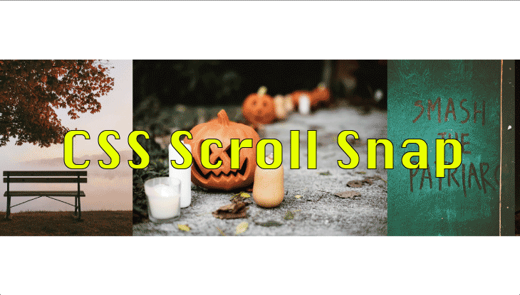 รู้จัก CSS Scroll Snap มาตรฐาน CSS สำหรับการจับขึง จับขึง!~